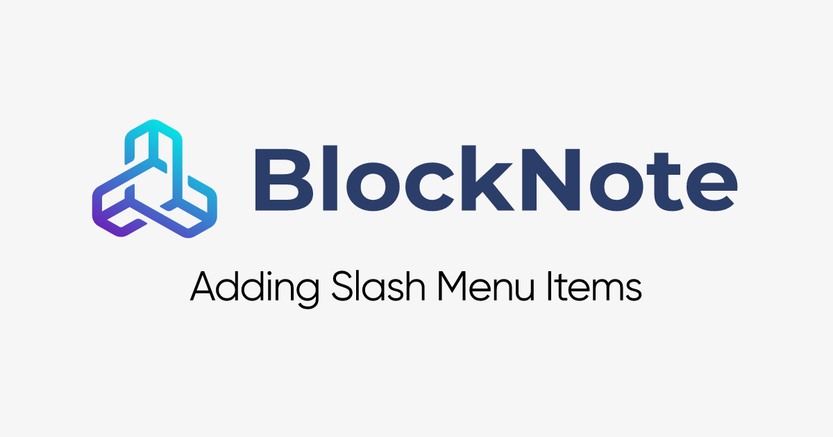 BlockNote - Adding Slash Menu Items